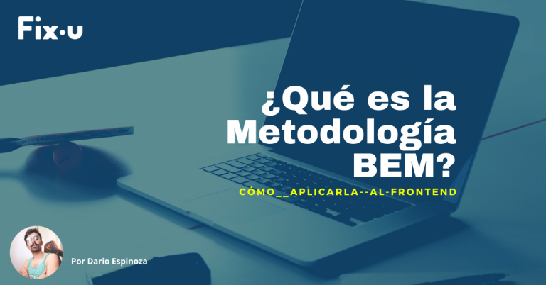 ¿Qué es la metodología BEM? y ¿cómo se aplica al Front-End? - Fixu ...